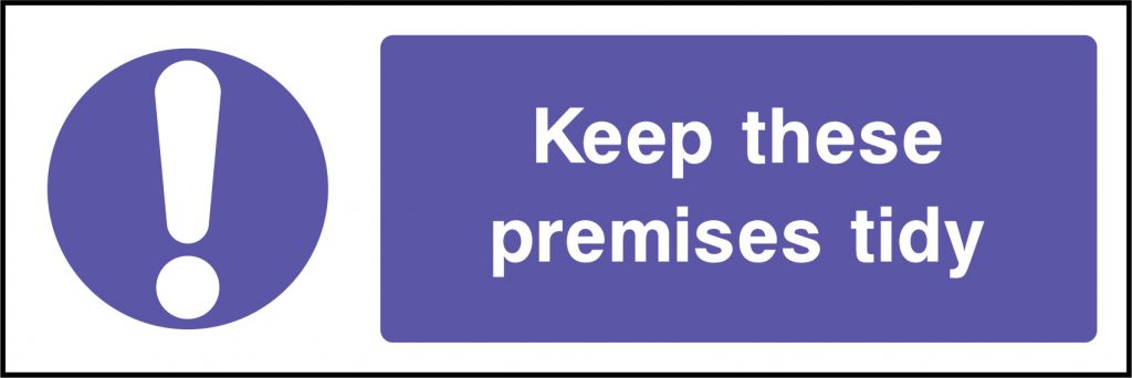 Keep these premises tidy sign - Mandatory Machinery & General - We Do ...