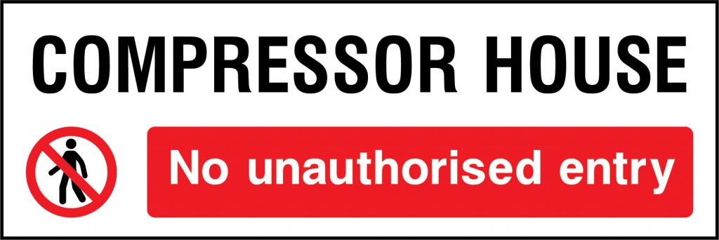 Compressor house no unauthorised entry sign - Prohibition Access ...