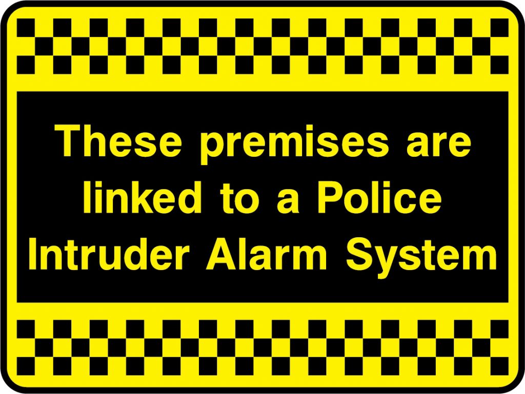 These premises are linked to a police intruder alarm system sign ...